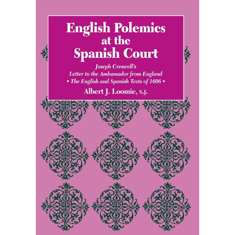 English Polemics at the Spanish Court - Albert J. Loomie
