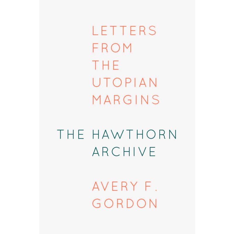 The Hawthorn Archive - Avery F. Gordon